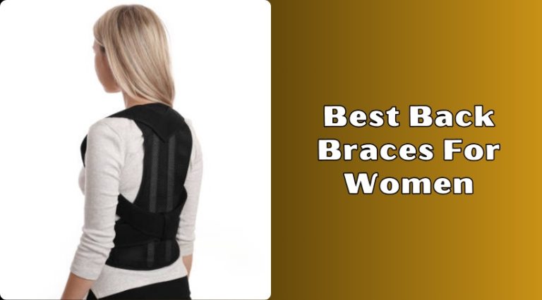 The 10 Best Back Braces For Women – Top Picks Of 2026
