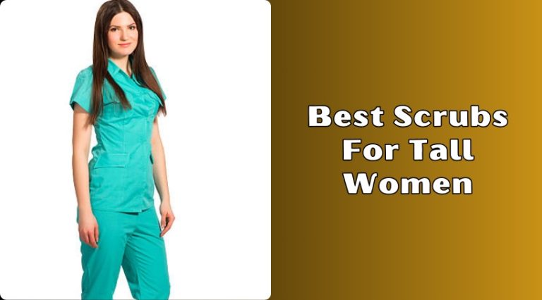 Top 10 Best Scrubs For Tall Women In 2025