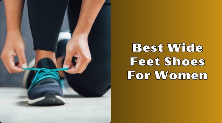 The 8 Best Wide Feet Shoes For Women Of 2026