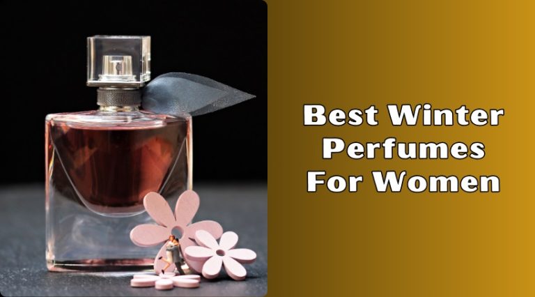 Top 8 Best Winter Perfumes For Women To Buy In 2025