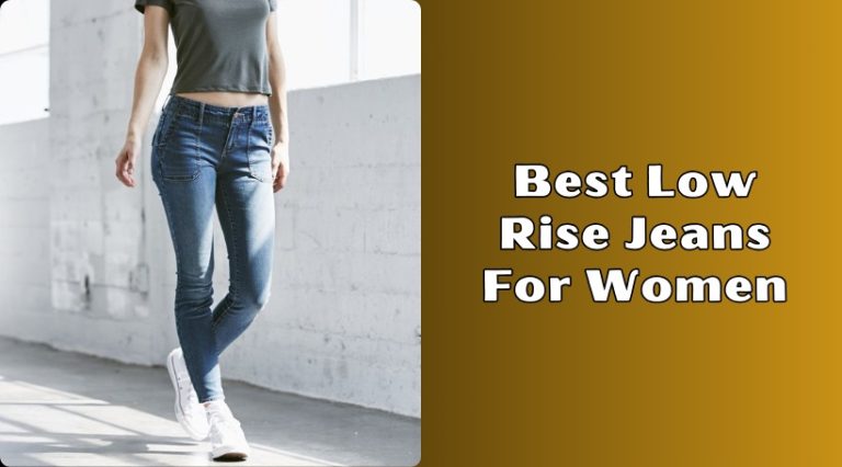 Top 10 Best Low Rise Jeans For Women Of 2025