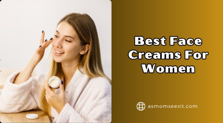 12 Best Face Creams For Women Of 2026 - As Mom Sees It