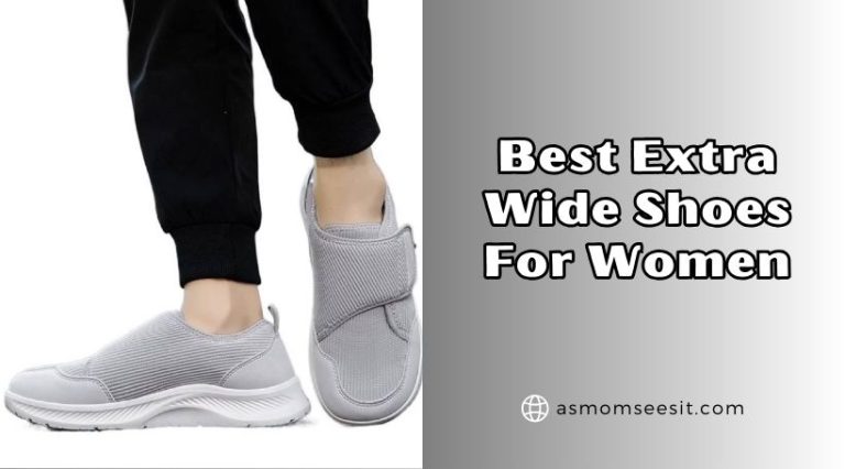 10 Best Extra Wide Shoes For Women Of 2026 - As Mom Sees It