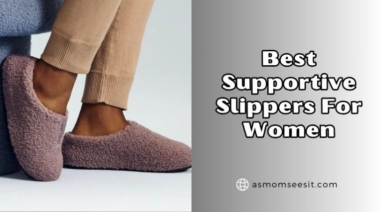10 Best Supportive Slippers For Women To Buy In 2026 - As Mom Sees It